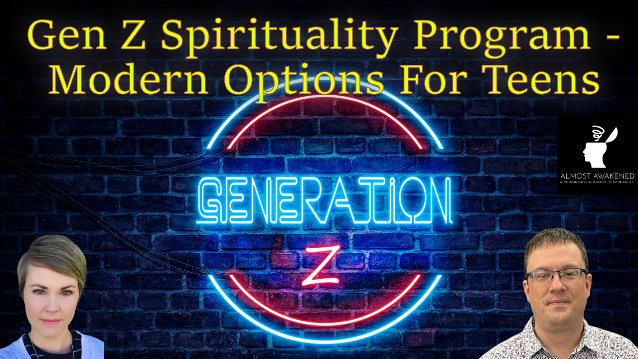 Almost Awakened 142: Gen Z Spirituality Program - Modern Options For ...