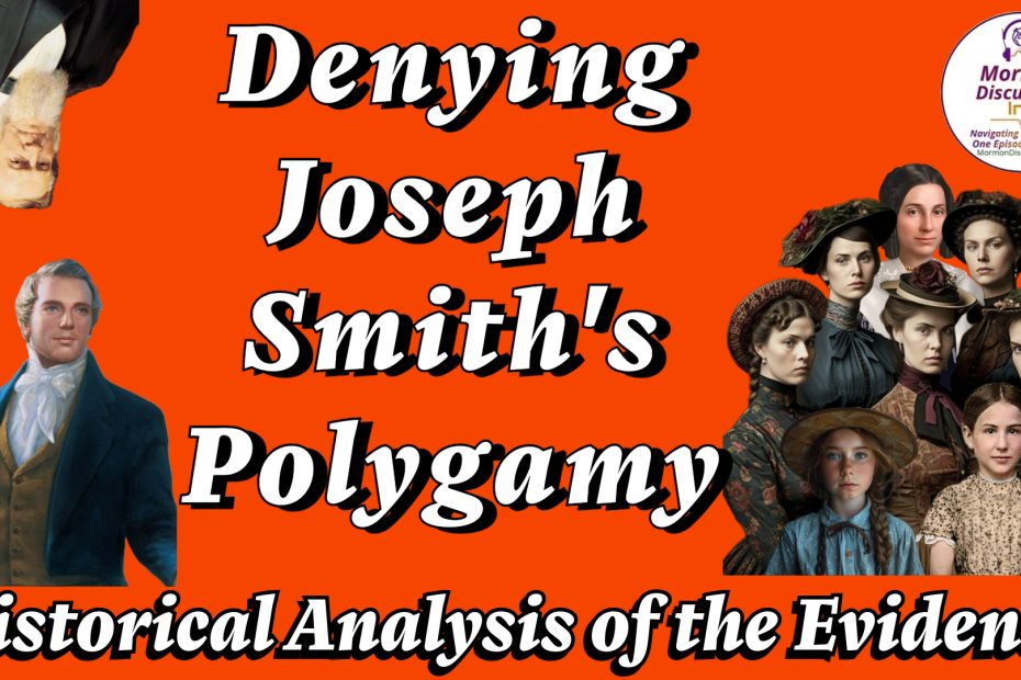 Denying Joseph Smith's Polygamy: Historical Analysis of the Evidence ...