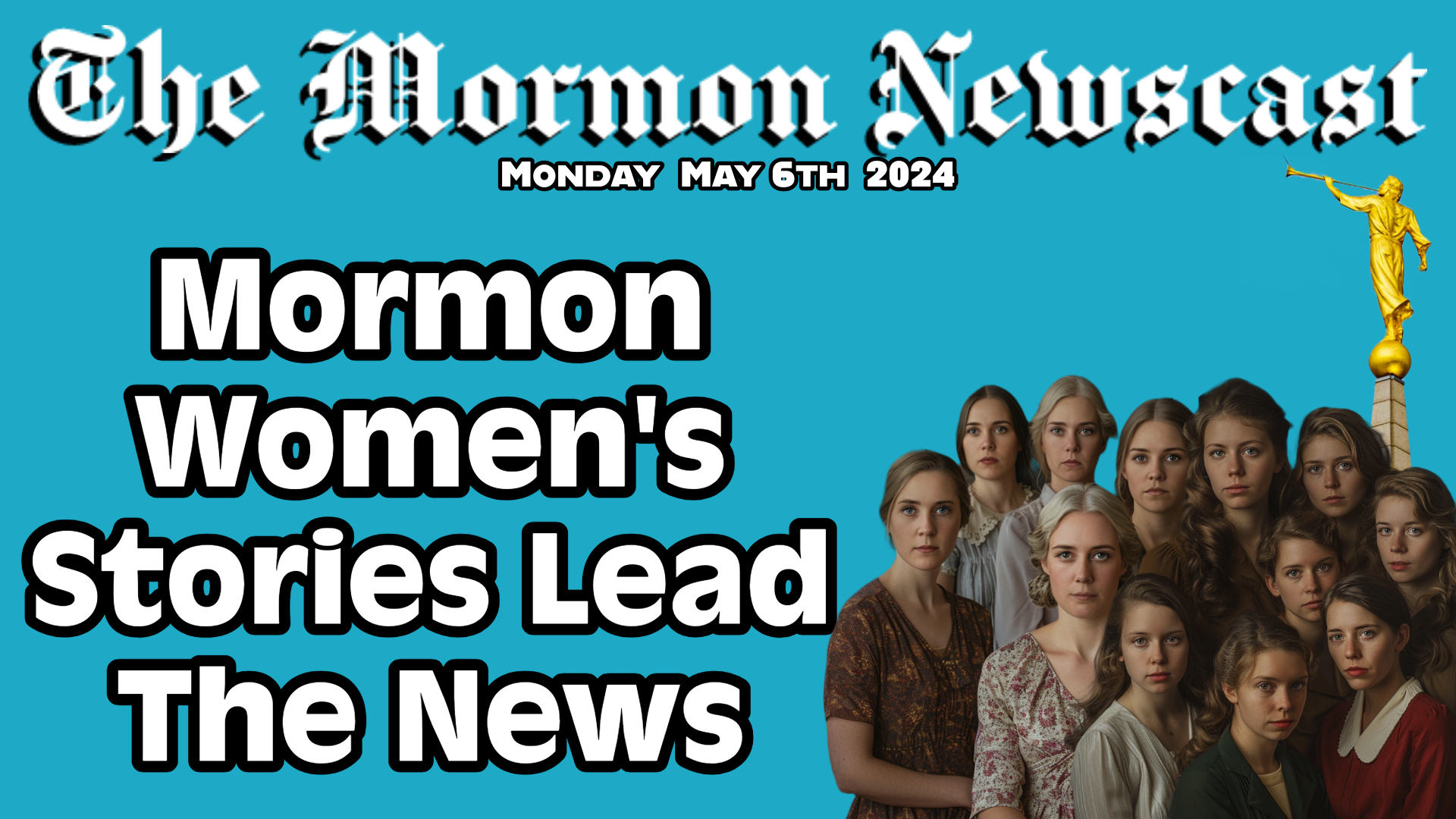Mormon Women's Stories Lead the News [The Mormon Newscast 020] - Mormon ...