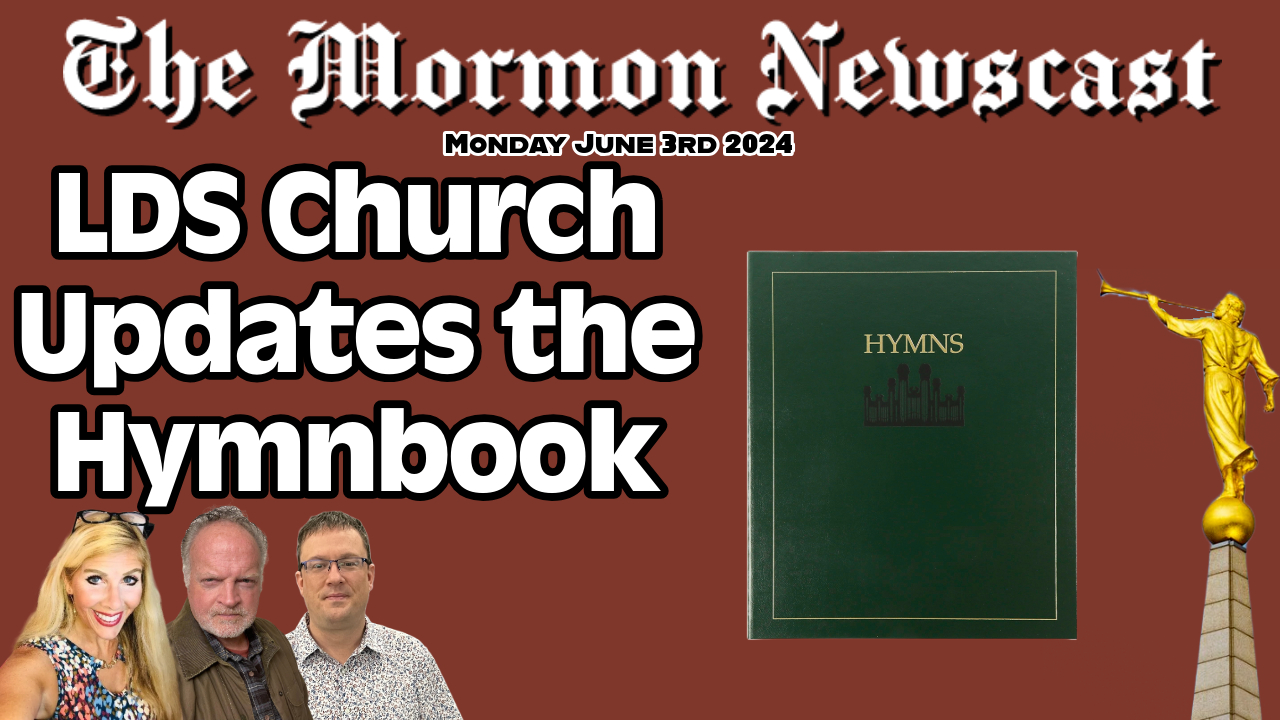 LDS Church Updates the Hymnbook [The Mormon Newscast 023] - Mormon ...