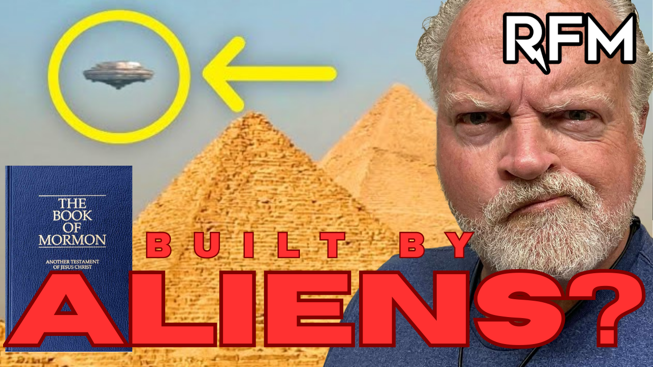 Built By Aliens? RFM 436 - Mormon Discussions Podcasts - Full Lineup